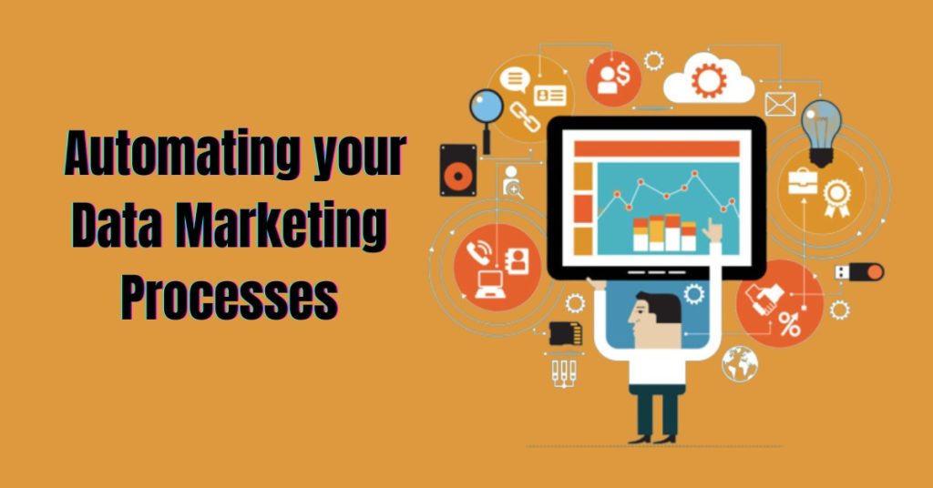 Benefits of Automating your Data Marketing Processes Benefits of Automating your Data Marketing Processes